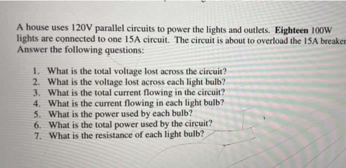 Solved A house uses 120V parallel circuits to power the | Chegg.com