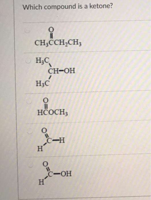 Solved Which compound is a ketone? O CH3CCH,CH3 HC CH-OH mas | Chegg.com