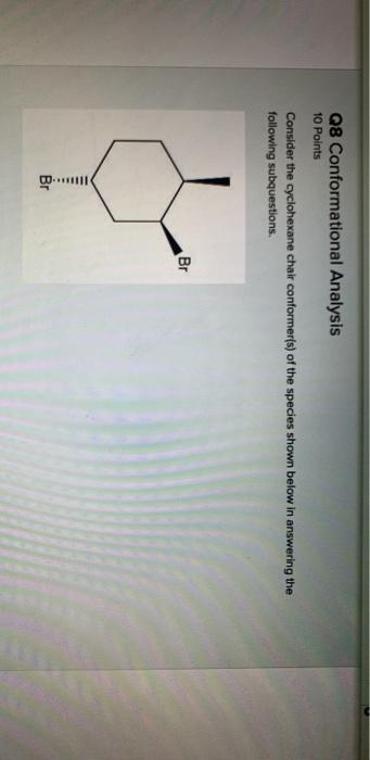 Solved Q8 Conformational Analysis 10 Points Consider the | Chegg.com