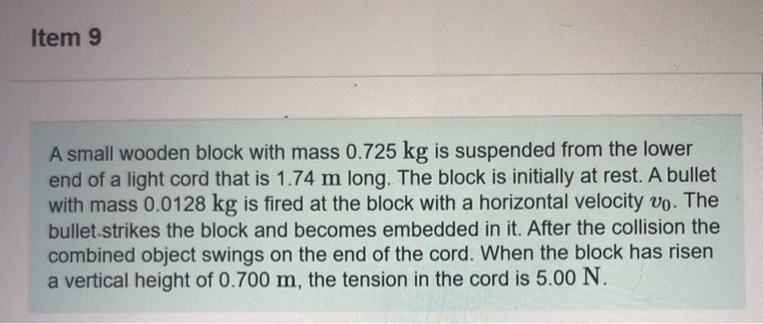Solved Item 9 A small wooden block with mass 0.725 kg is | Chegg.com