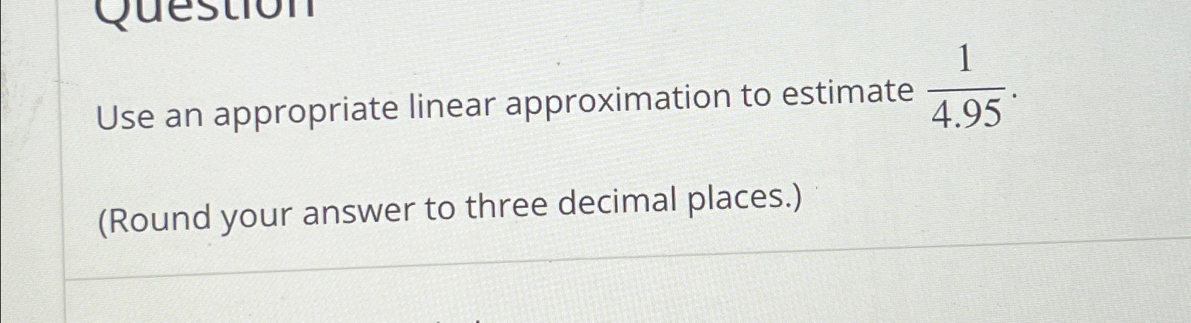 Solved Use an appropriate linear approximation to estimate | Chegg.com