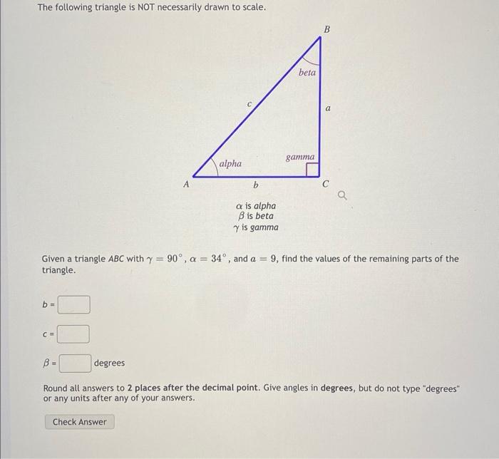 Solved The following triangle is NOT necessarily drawn to | Chegg.com