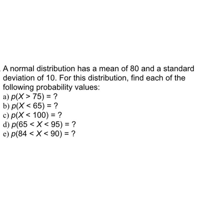 Solved A normal distribution has a mean of 80 and a standard | Chegg.com
