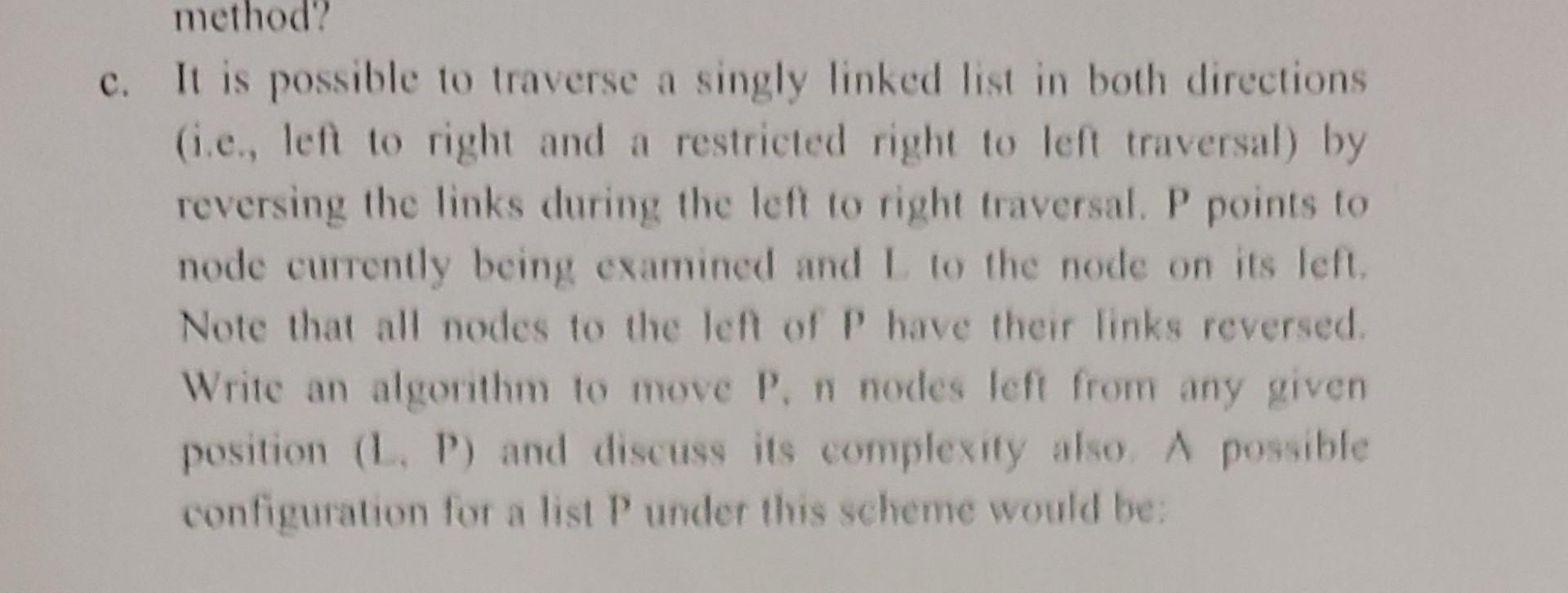 Solved c. It is possible to traverse a singly linked list in | Chegg.com