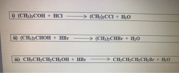 Solved i) (CH3)3COH + HCI → (CH3)3CCI + H2O i) (CH3)2CHOH + | Chegg.com