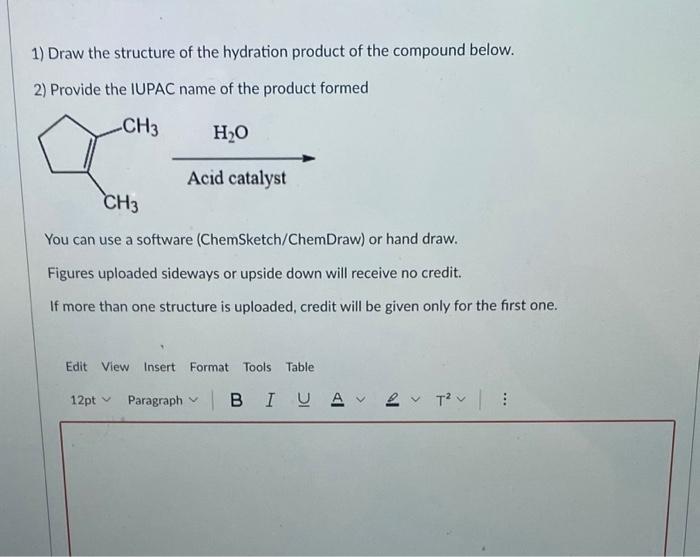 Solved 1) Draw the structure of the hydration product of the | Chegg.com