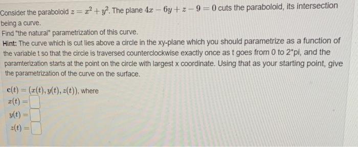Solved Consider the paraboloid z=x2+y2. The plane | Chegg.com