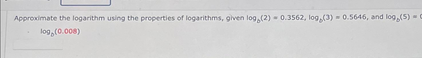 Solved Approximate the logarithm using the properties of | Chegg.com