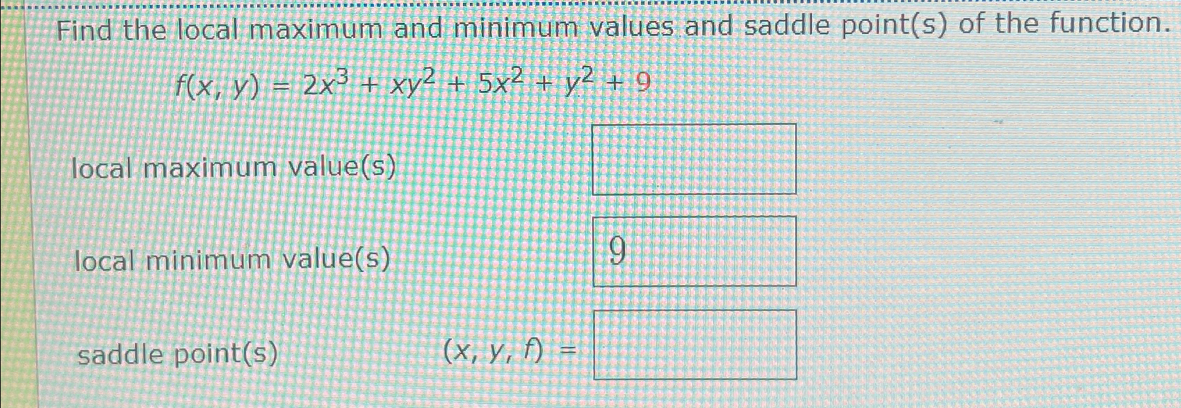 Solved Find the local maximum and minimum values and saddle | Chegg.com