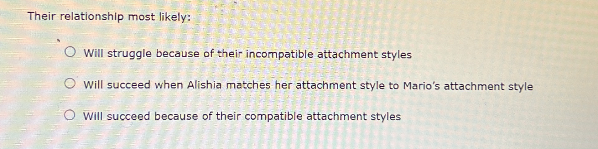 Solved Their relationship most likely:Will struggle because | Chegg.com