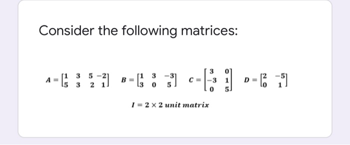 Solved Consider the following matrices: 1 3 5 -21 15 3 2 3 | Chegg.com