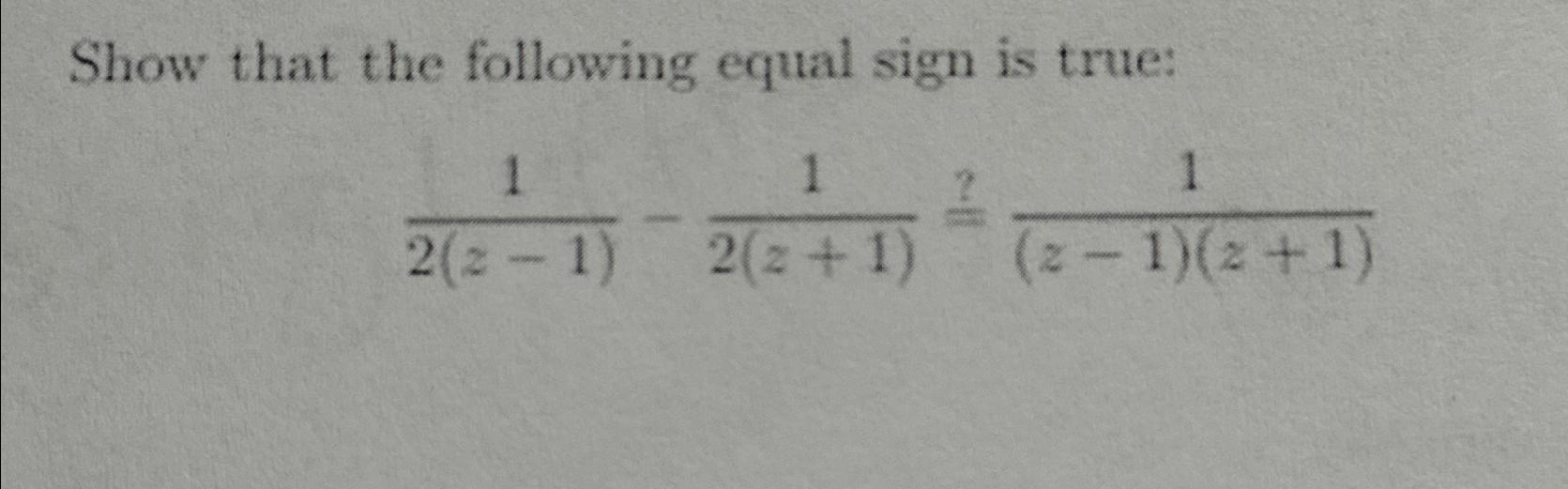Solved Show that the following equal sign is | Chegg.com