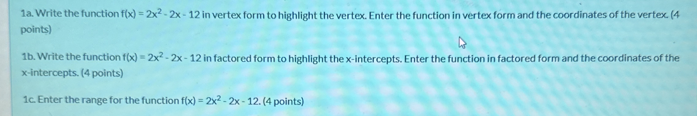 Solved 1a. ﻿Write the function f(x)=2x2-2x-12 ﻿in vertex | Chegg.com