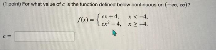 Solved (1 point) For what value of c is the function defined | Chegg.com