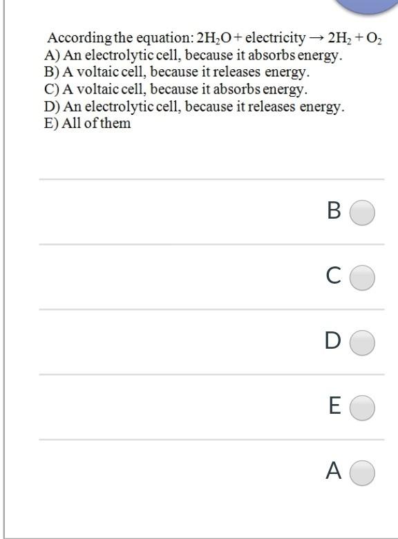 Solved According the equation: 2H20+ electricity → 2H2 + O2 | Chegg.com