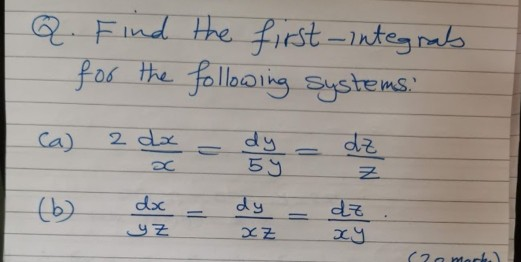 Solved Q. Find the first integrals - for the following | Chegg.com