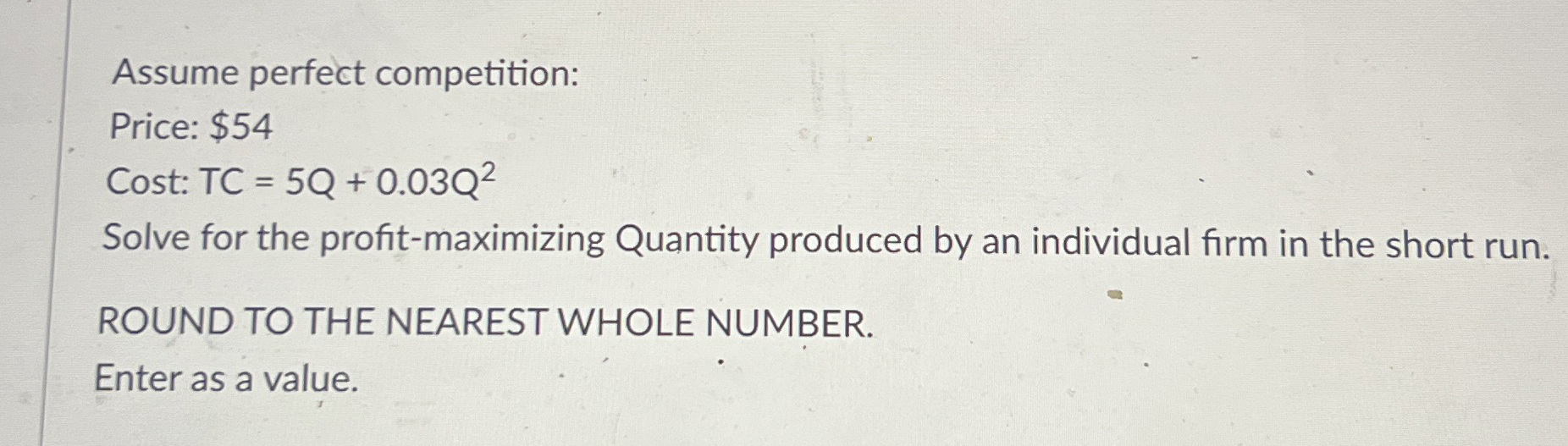 Solved Assume perfect competition:Price: $54Cost: TC | Chegg.com