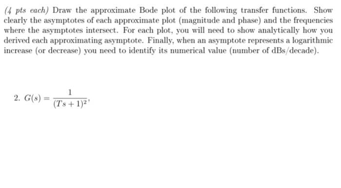Solved (4 pts each) Draw the approximate Bode plot of the | Chegg.com