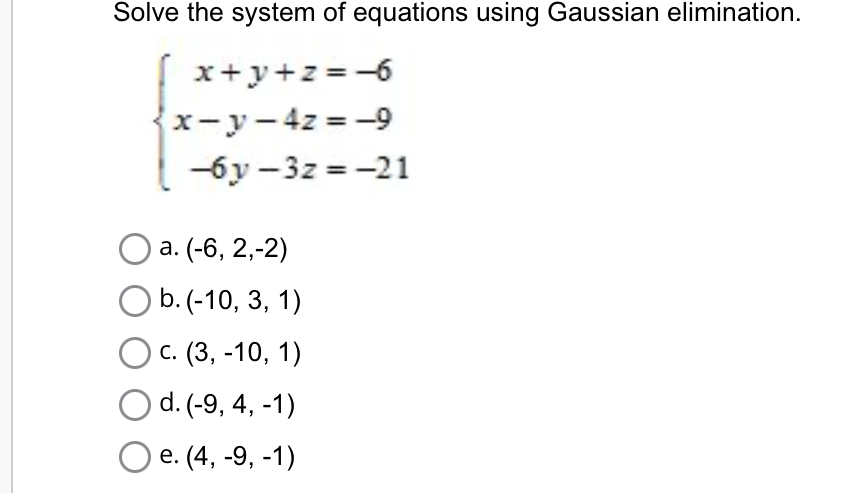 Solved Solve the system of equations using Gaussian | Chegg.com