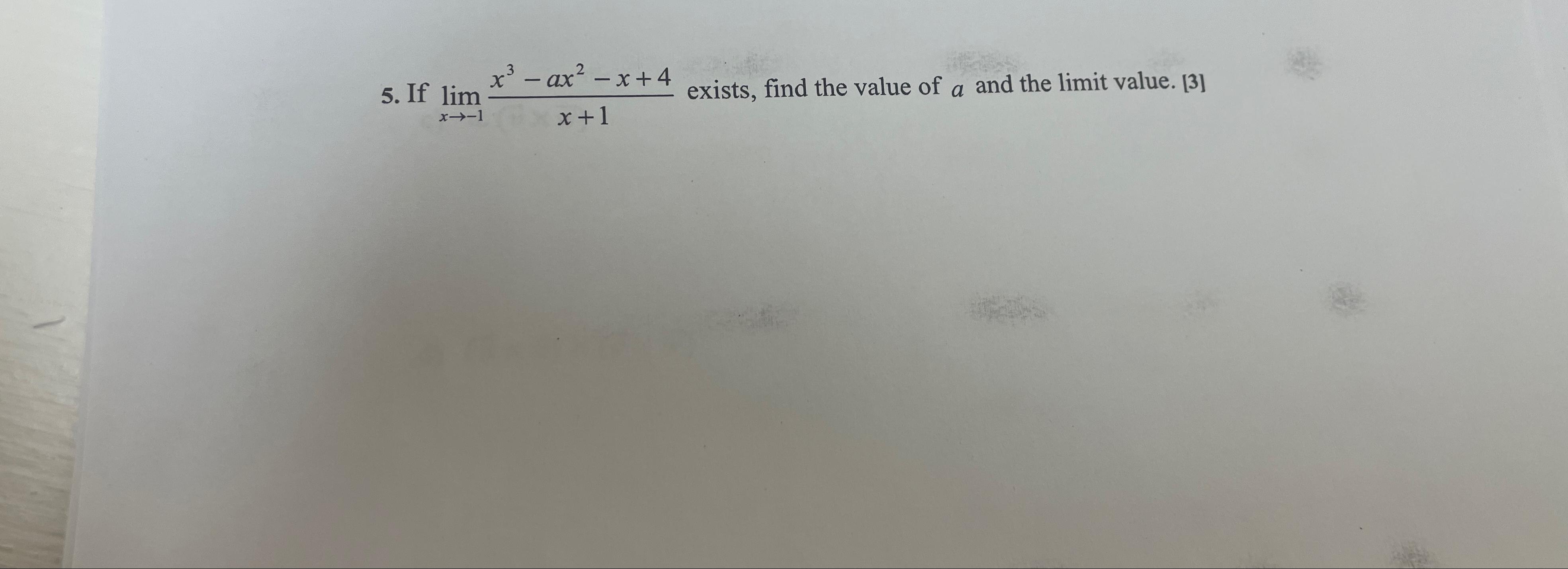 Solved If limx→-1x3-ax2-x+4x+1 ﻿exists, find the value of a | Chegg.com
