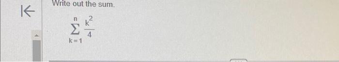 Solved Write out the sum. ∑k=1n4k2 | Chegg.com