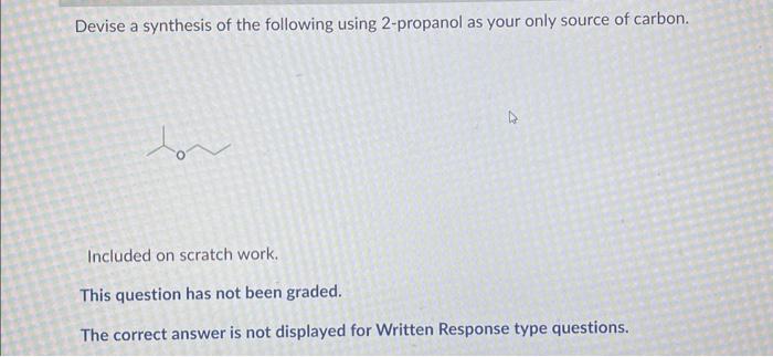 Solved Devise a synthesis of the following using 2-propanol | Chegg.com