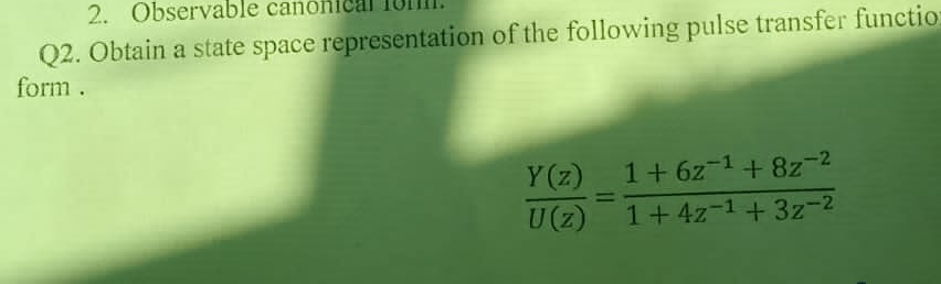 Solved Q2 ﻿obtain A State Space Representation Of The
