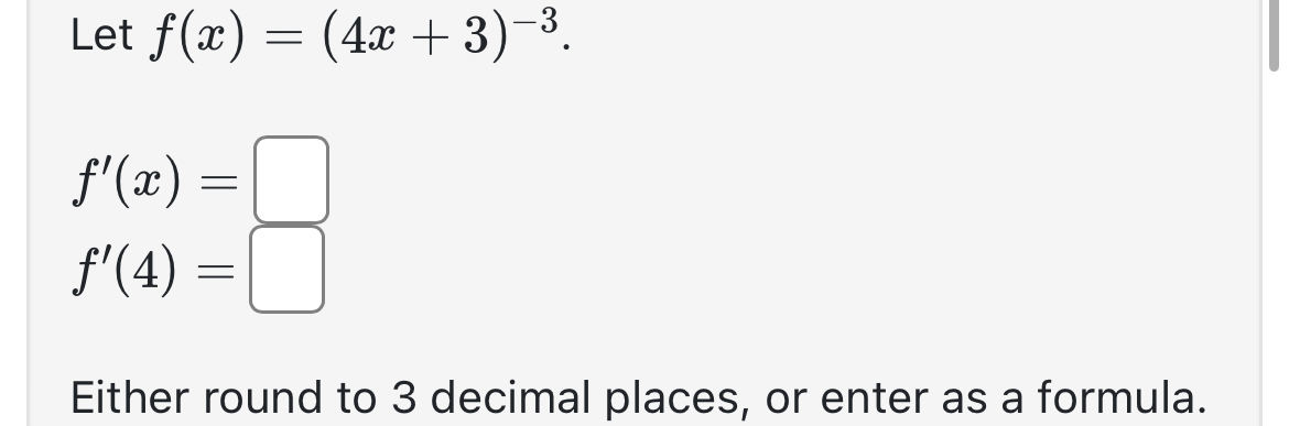 Solved Let f(x)=(4x+3)-3.f'(x)=f'(4)=Either round to 3 | Chegg.com