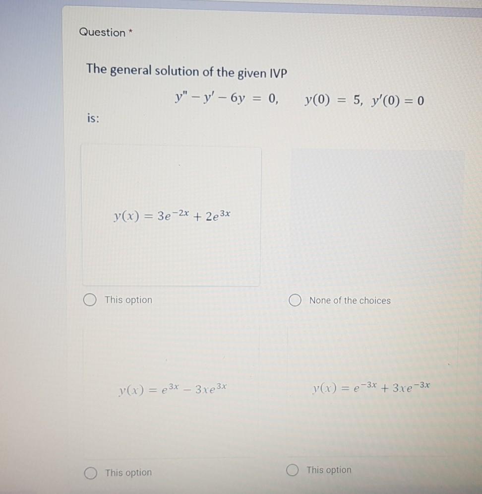 Solved Question * The general solution of the given IVP y Solved Question * The general solution of the given IVP y