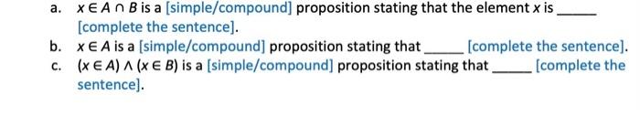 Solved a. x∈A∩B is a [simple/compound] proposition stating | Chegg.com