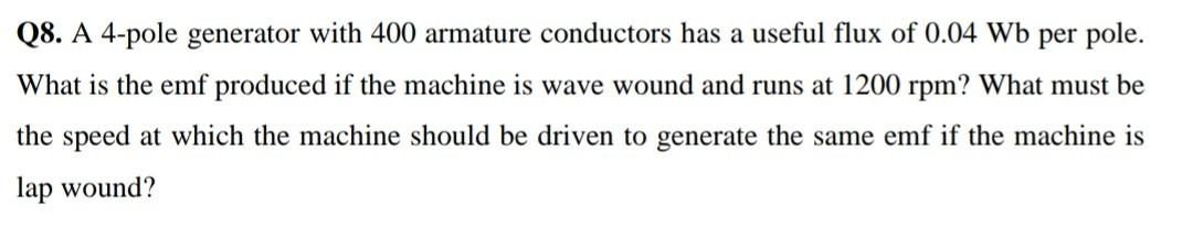 Solved Q8. A 4-pole generator with 400 armature conductors | Chegg.com