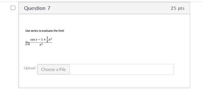 Solved Use series to evaluate the limit limx→0x4cosx−1+21x2 | Chegg.com