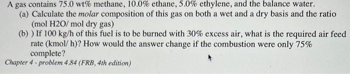 Solved A gas contains 75.0wt% methane, 10.0% ethane, 5.0% | Chegg.com