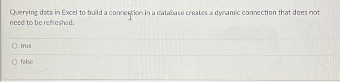 Solved Querying data in Excel to build a connection in a | Chegg.com