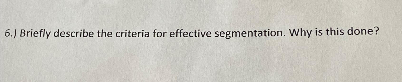 Solved 6.) ﻿Briefly describe the criteria for effective | Chegg.com