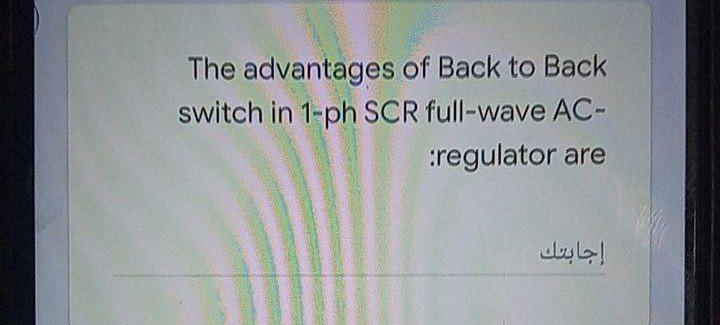 Solved The advantages of Back to Back switch in 1-ph SCR | Chegg.com