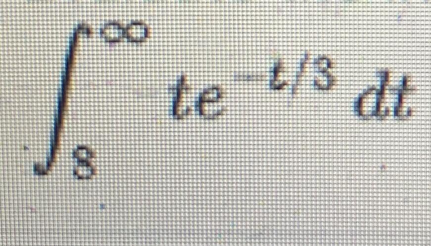 Solved ∫8∞te-t3dt | Chegg.com