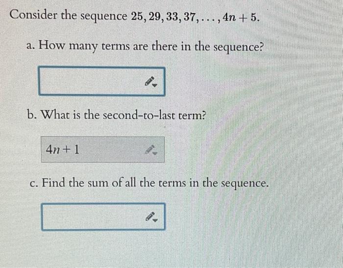 Solved Consider the sequence 25, 29, 33, 37, ..., 4n+5. a) | Chegg.com