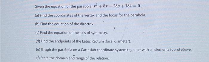 Solved Given the equation of the parabola: x2+8x−28y+184=0, | Chegg.com