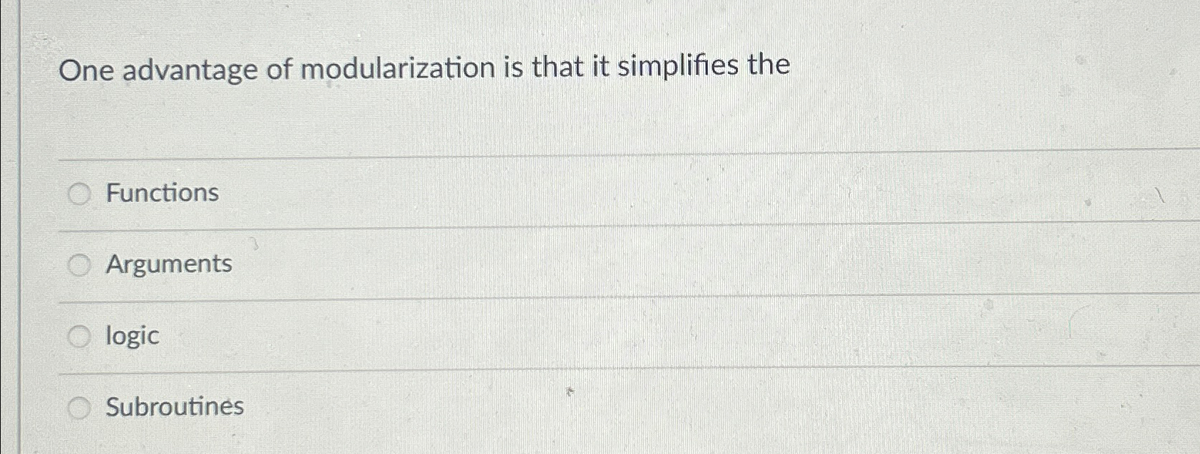 Solved One advantage of modularization is that it simplifies | Chegg.com