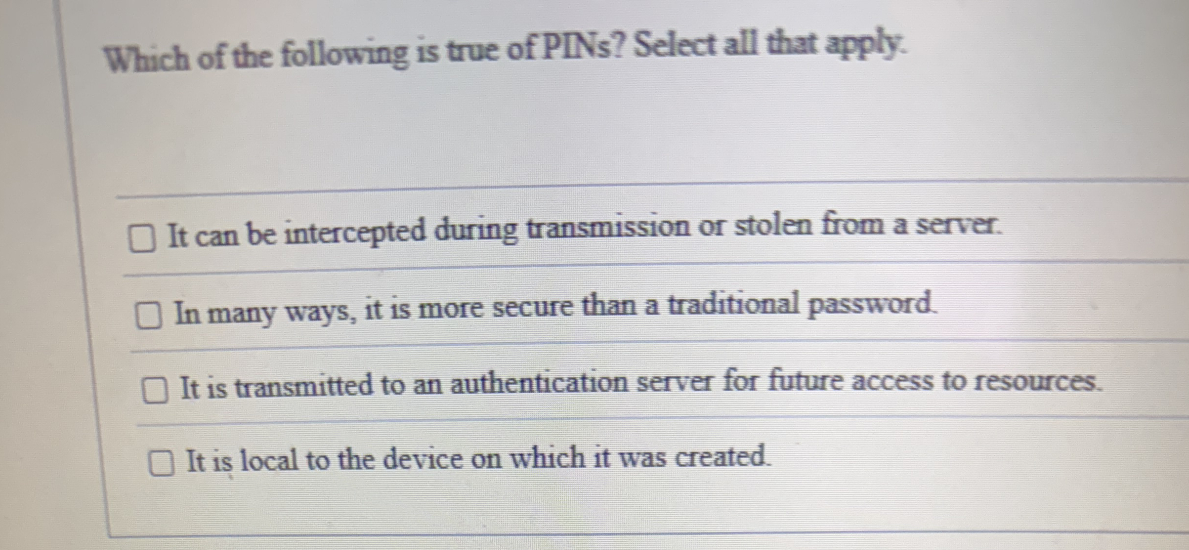 Solved Which of the following is true of PINs? Select all | Chegg.com