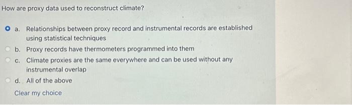 Solved How are proxy data used to reconstruct climate? a. | Chegg.com