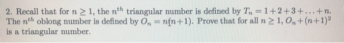 Solved 2. Recall that for n 1, the nth triangular number is | Chegg.com
