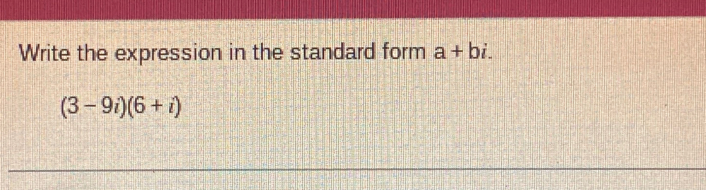 Solved Write the expression in the standard form | Chegg.com