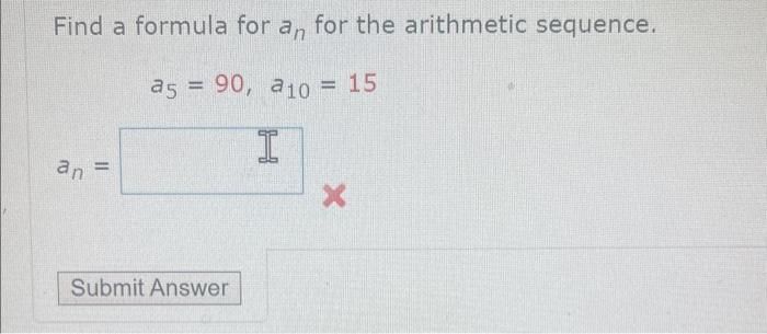 Solved Find a formula for an for the arithmetic sequence. | Chegg.com