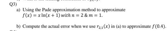 Solved Q3) a) Using the Pade approximation method to | Chegg.com
