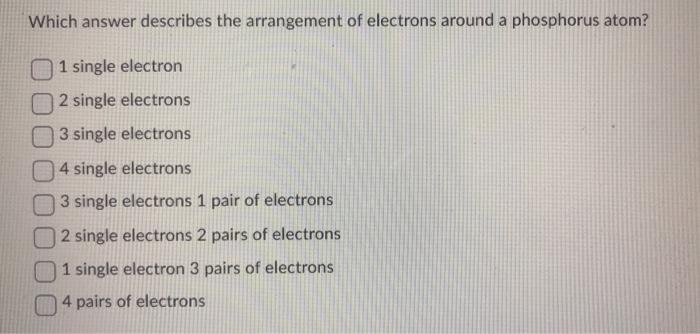 Solved Which answer describes the arrangement of electrons | Chegg.com