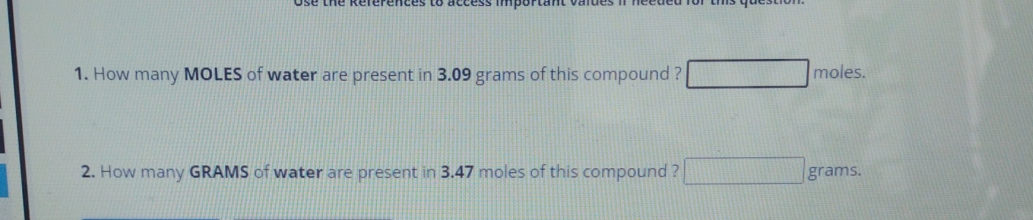 Solved How many MOLES of water are present in 3.09 ﻿grams of | Chegg.com