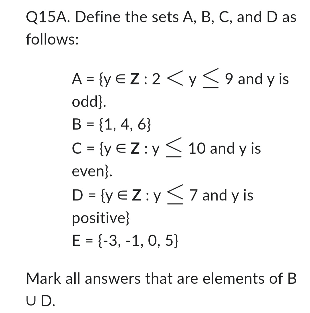 Solved Q15A. ﻿Define the sets A, ﻿B, ﻿C, ﻿and D as | Chegg.com