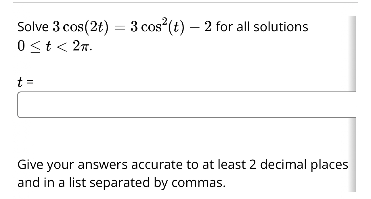 Solved Solve 3cos(2t)=3cos2(t)-2 ﻿for all solutions | Chegg.com